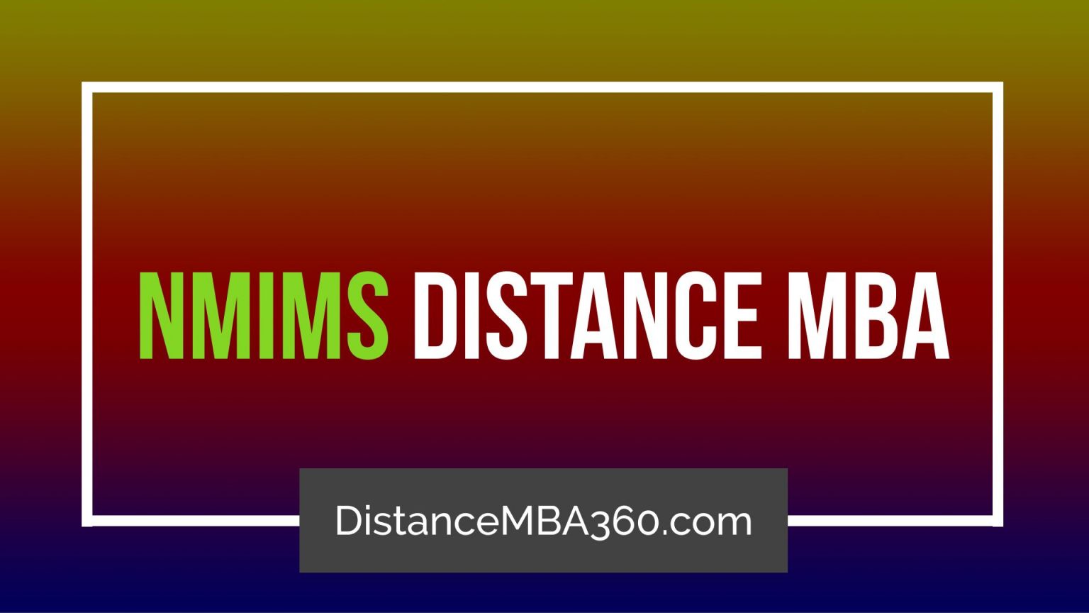 NMIMS (Online) Distance MBA Admission, Fee, Review 2024